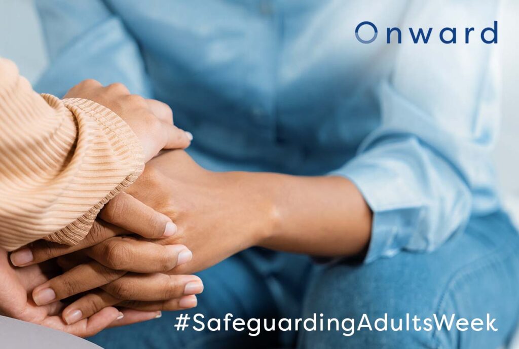 Keeping you safe from abuse | Safeguarding Adults Week | Onward